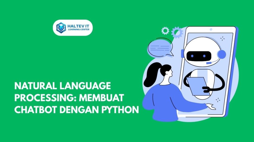Natural Language Processing: Membuat Chatbot dengan Python | HALTEV